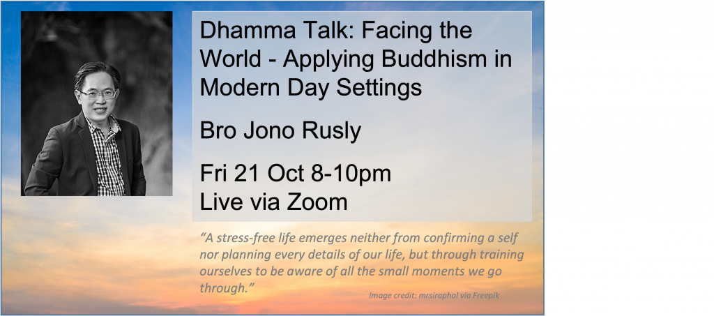 Past Event – Dhamma Talk: “Facing the World - Applying Buddhism in ...